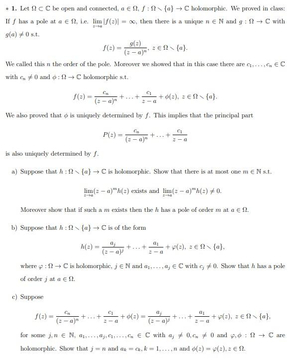 Solved * 1. Let Ω⊂C be open and connected, a∈Ω,f:Ω\{a}→C | Chegg.com