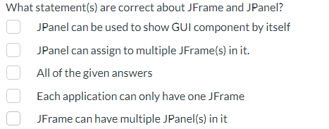 What statement(s) are correct about JFrame and | Chegg.com