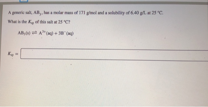 Solved At 25 °C, only 0.0100 mol of the generic salt AB is | Chegg.com