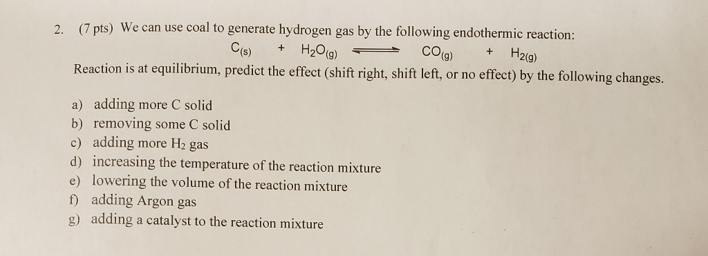Solved 2. (7 pts) We can use coal to generate hydrogen gas | Chegg.com