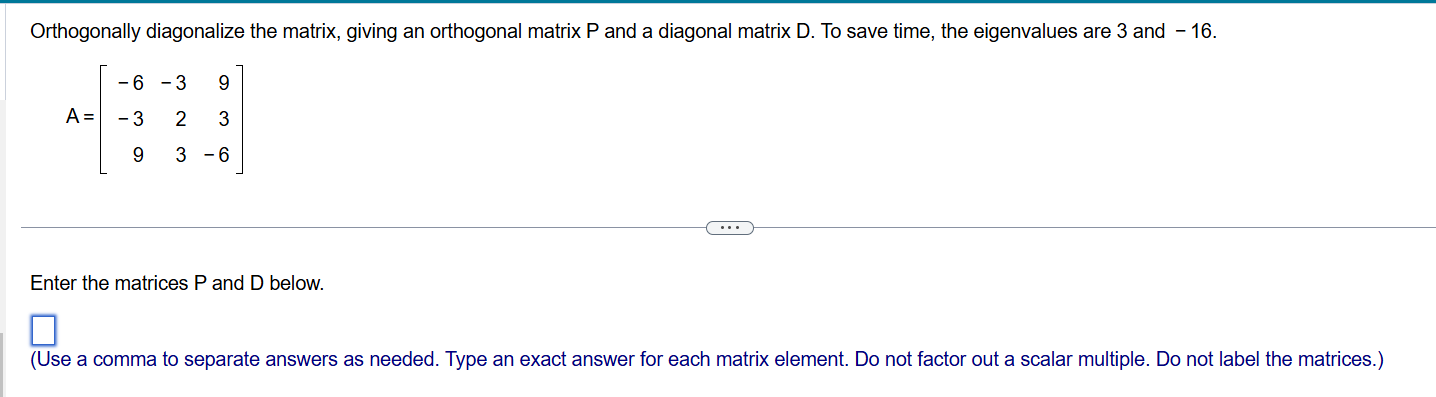 Solved Orthogonally diagonalize the matrix, giving an | Chegg.com