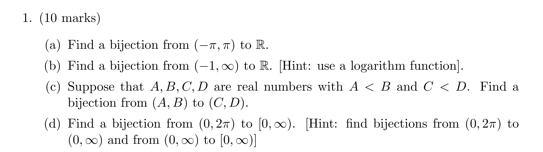 Solved 1. (10 marks) (a) Find a bijection from (-77, 7) to | Chegg.com