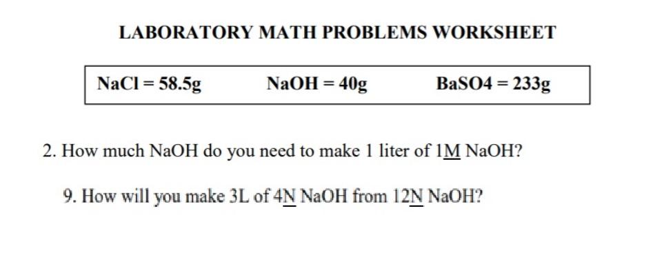Solved LABORATORY MATH PROBLEMS WORKSHEET NaCl = 58.5g NaOH | Chegg.com