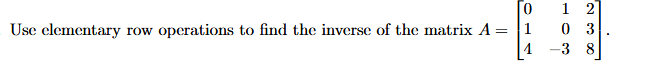 Solved 1 2 Use elementary row operations to find the inverse | Chegg.com