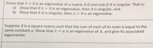 Solved Prove that ? " 0 is an eigenvalue of a matrix A if | Chegg.com