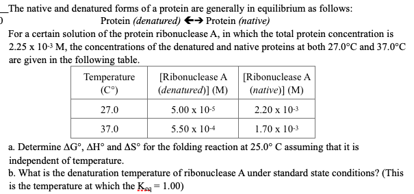 Solved _The native and denatured forms of a protein are | Chegg.com