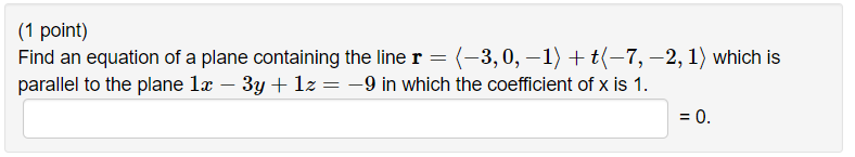 Solved (1 point) Find an equation of a plane containing the | Chegg.com