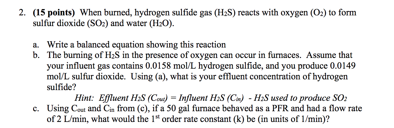 Solved 2. (15 points) When burned, hydrogen sulfide gas | Chegg.com