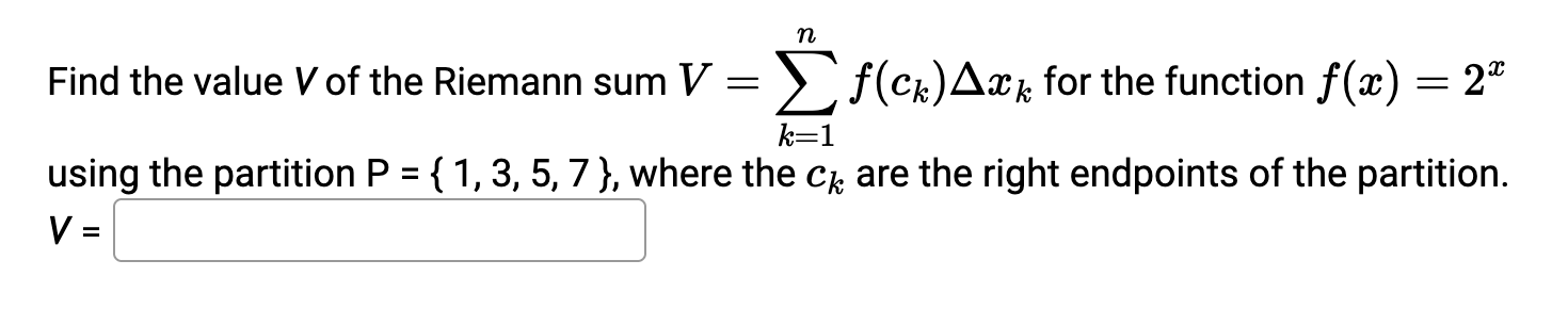Solved Find the value V of the Riemann sum v= n k=1 f(ck) xk | Chegg.com