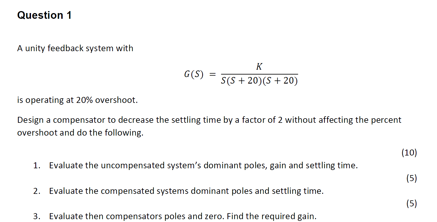 Solved Question 1 ﻿A unity feedback system with \[ | Chegg.com