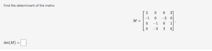 Solved Find the determinant of the | Chegg.com