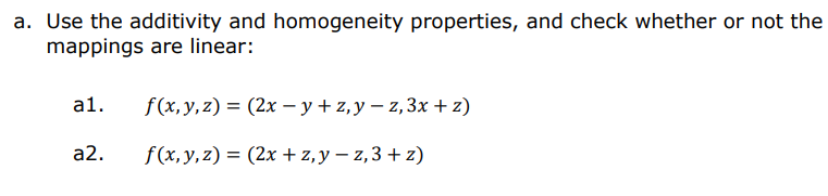 Solved a. Use the additivity and homogeneity properties, and | Chegg.com