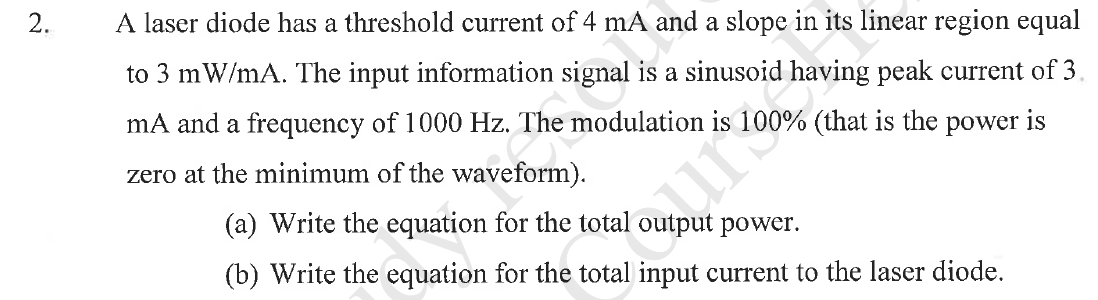 Solved 2. A laser diode has a threshold current of 4 mA and | Chegg.com