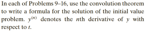 Solved In each of Problems 9-16, use the convolution theorem | Chegg.com
