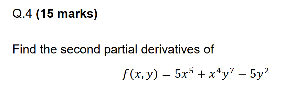 Solved Find the second partial derivatives of | Chegg.com