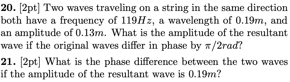 Solved a 20. [2pt] Two waves traveling on a string in the | Chegg.com