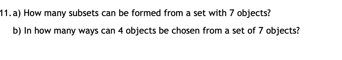 Solved 11. a) How many subsets can be formed from a set with | Chegg.com