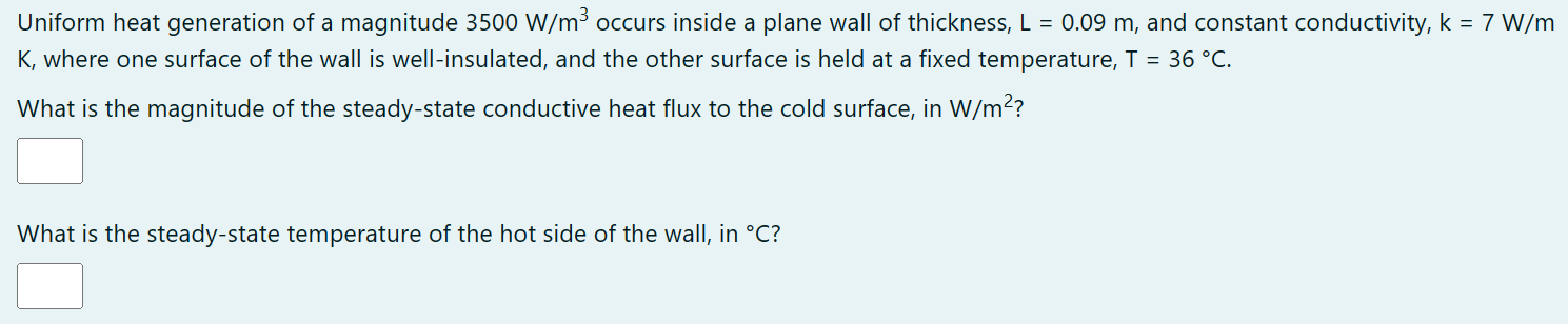 Solved Uniform heat generation of a magnitude 3500 W/m3 | Chegg.com