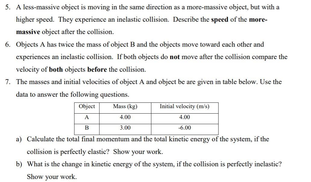 Solved 5. A less-massive object is moving in the same | Chegg.com