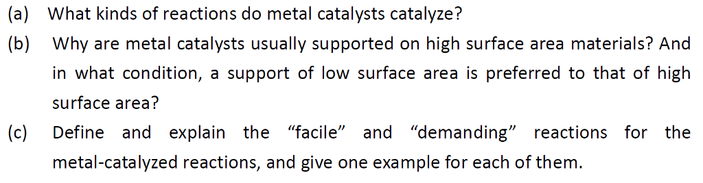 (a) What kinds of reactions do metal catalysts | Chegg.com