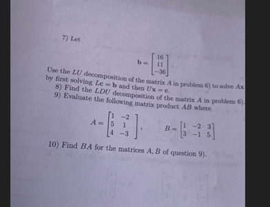 Solved 6) Find the LU decomposition of the matrix | Chegg.com