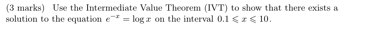 Solved (3 marks) Use the Intermediate Value Theorem (IVT) to | Chegg.com