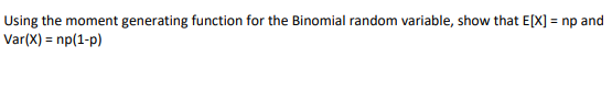 Solved Using the moment generating function for the Binomial | Chegg.com