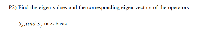 Solved P2 Find The Eigen Values And The Corresponding Eigen Chegg