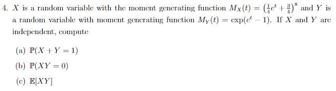 Solved 4. X is a random variable with the moment generating | Chegg.com