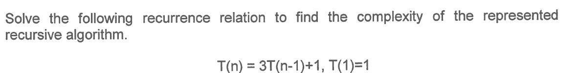 Solved Solve the following recurrence relation to find the | Chegg.com