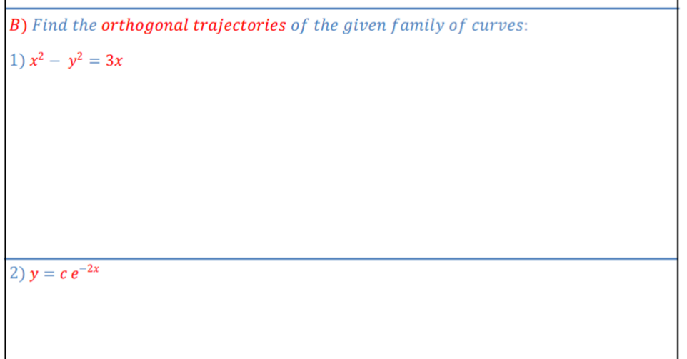 Solved B) Find the orthogonal trajectories of the given | Chegg.com