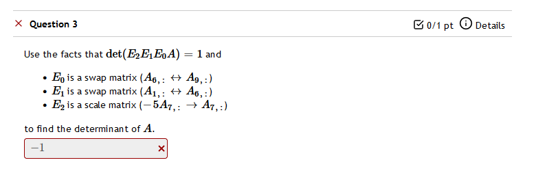 Solved Use the facts that det(E2E1E0A)=1 and - E0 is a swap | Chegg.com