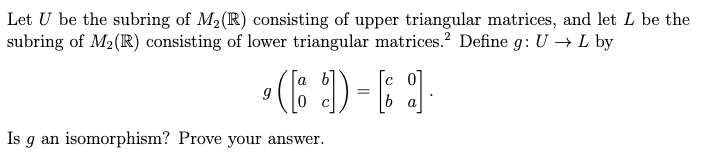 Solved Let U be the subring of M (R) consisting of upper | Chegg.com