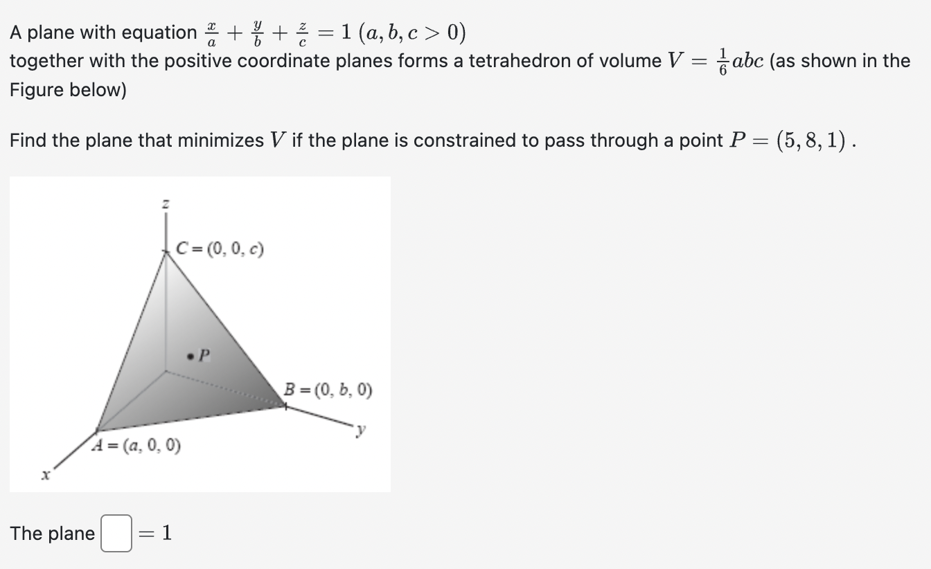 [Solved]: A plane with equation ax+by+cz=1(a,b,c>0) toge