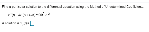 Solved Find a particular solution to the differential | Chegg.com