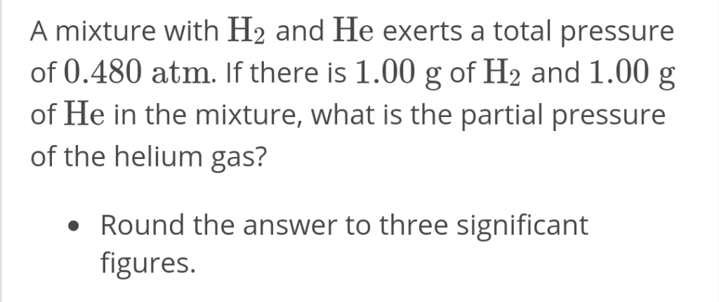 Solved A mixture with H2 and He exerts a total pressure of | Chegg.com