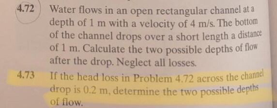 4.72) Water flows in an open rectangular channel at a depth of 1 m with ...