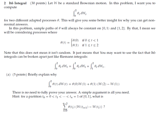 2 Itô Integral ( 30 points) Let W be a standard | Chegg.com