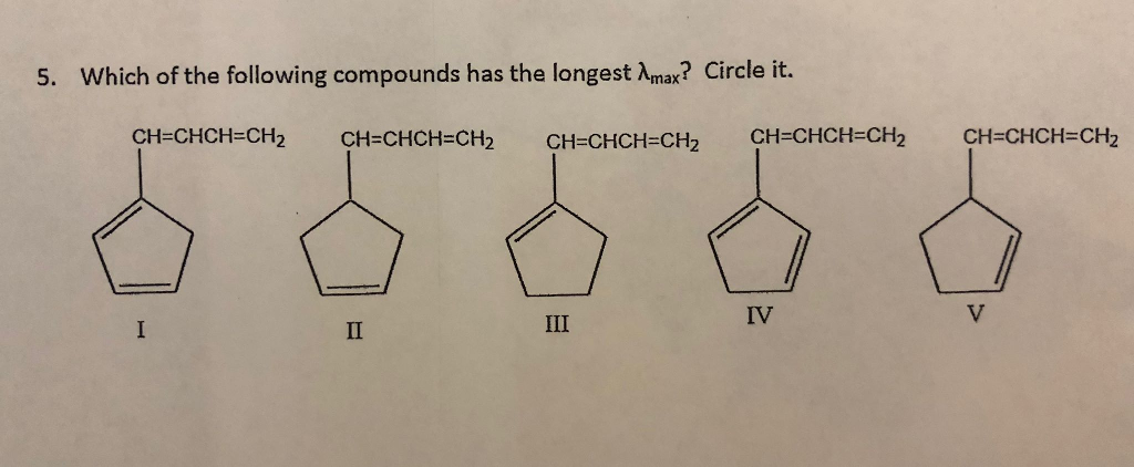 Solved 5. Which of the following compounds has the longest λ | Chegg.com