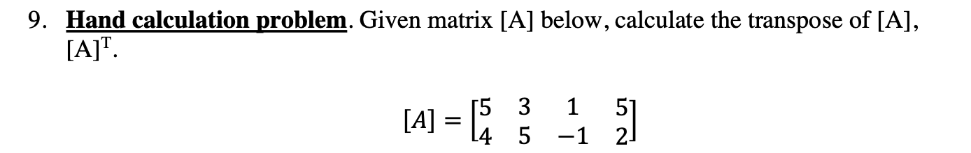 Solved 9. Hand calculation problem. Given matrix [A] below, | Chegg.com