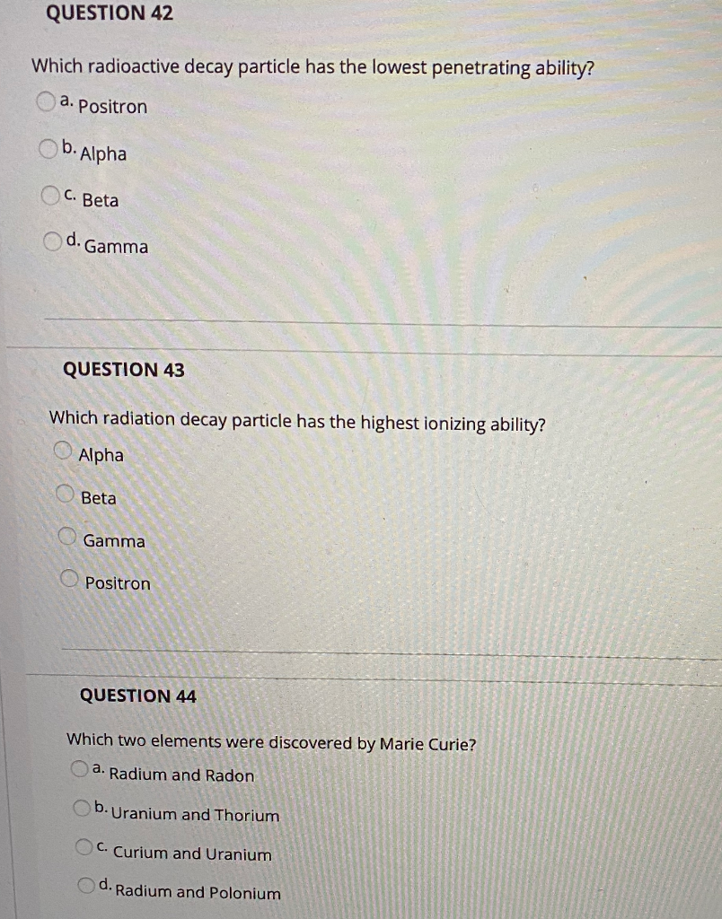 Solved QUESTION 42 Which radioactive decay particle has the | Chegg.com