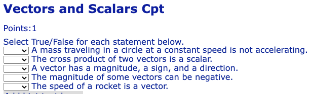 Solved Vectors and Scalars Cpt Points:1 Select True/False | Chegg.com
