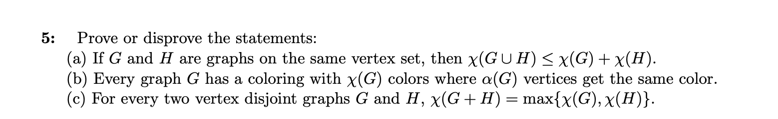 Solved 5: Prove or disprove the statements: (a) If G and H | Chegg.com