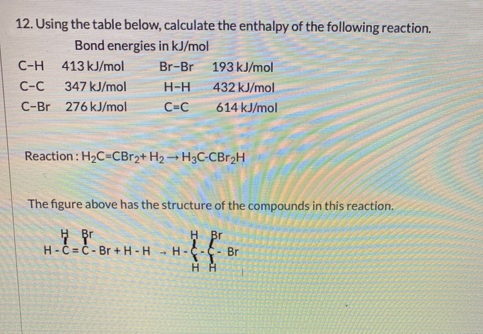 Solved 12. Using the table below, calculate the enthalpy of | Chegg.com
