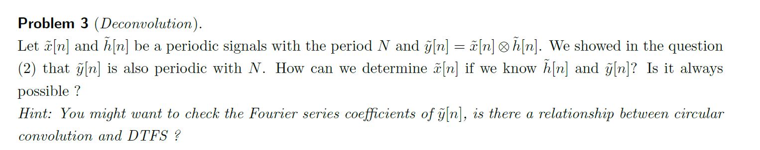 Solved Problem 3 (Deconvolution).Let tilde(x)[n] ﻿and | Chegg.com