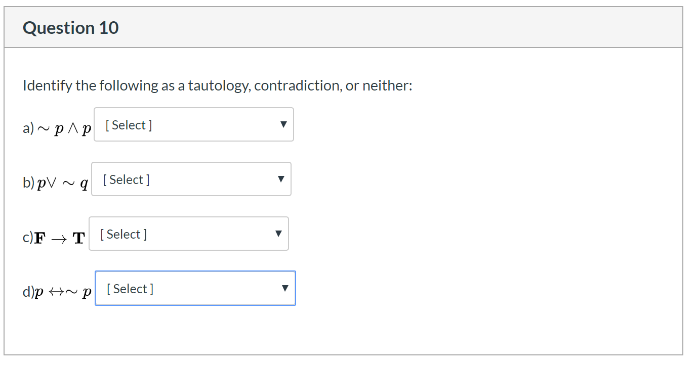 Solved Question 10 Identify the following as a tautology, | Chegg.com
