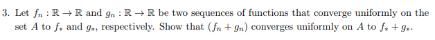 Solved 3. Let fn: R → R and gn: R → R be two sequences of | Chegg.com