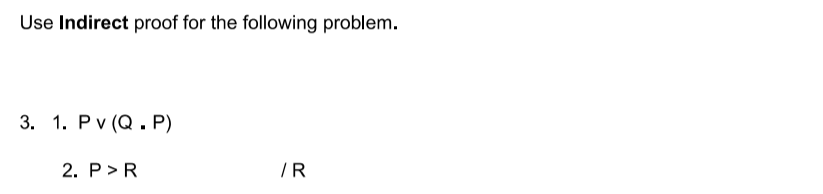 Solved Use Indirect proof for the following problem. 3. 1. | Chegg.com