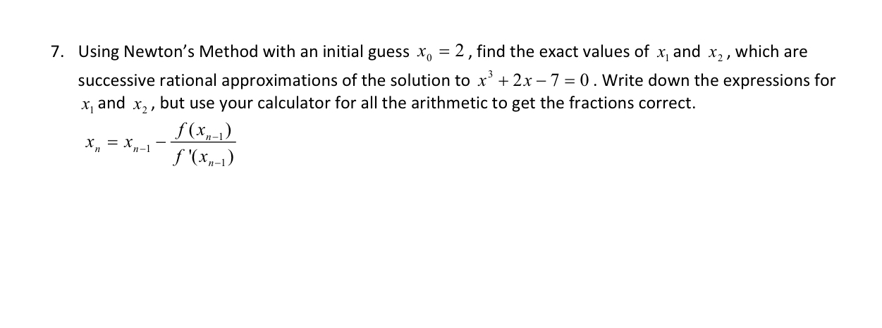 Solved Using Newton's Method with an initial guess x0=2, | Chegg.com