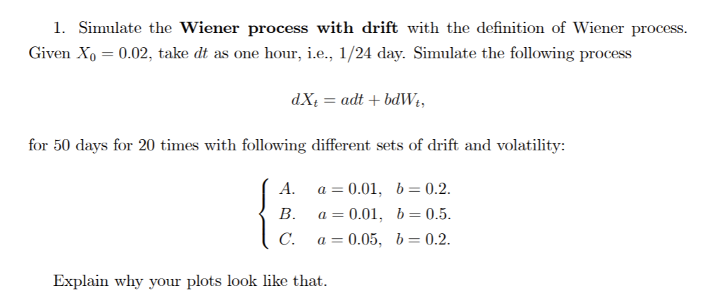 1. Simulate the Wiener process with drift with the | Chegg.com